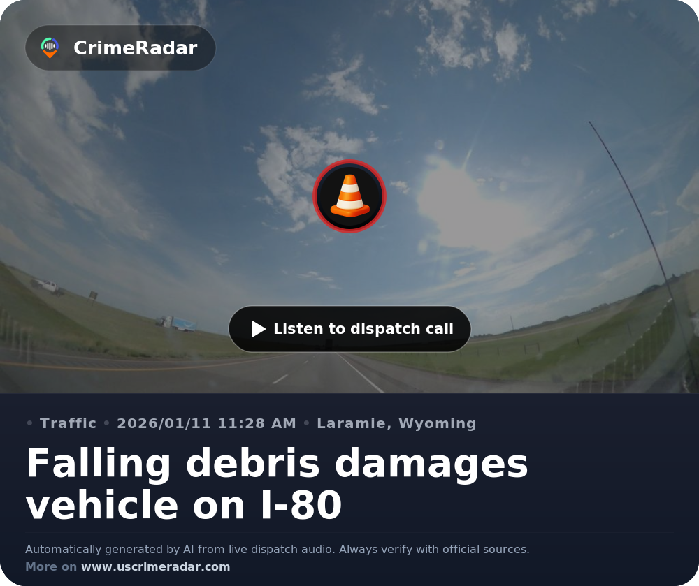 Falling debris damages vehicle on I-80, Laramie County WY | CrimeRadar