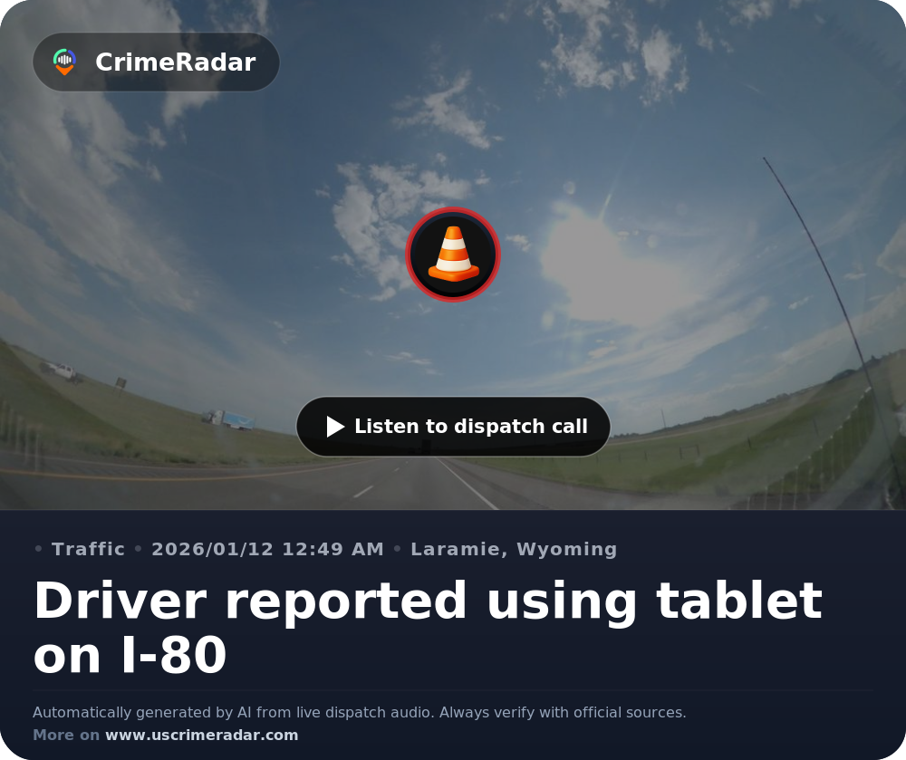 Driver reported using tablet on I-80, Laramie County WY | CrimeRadar