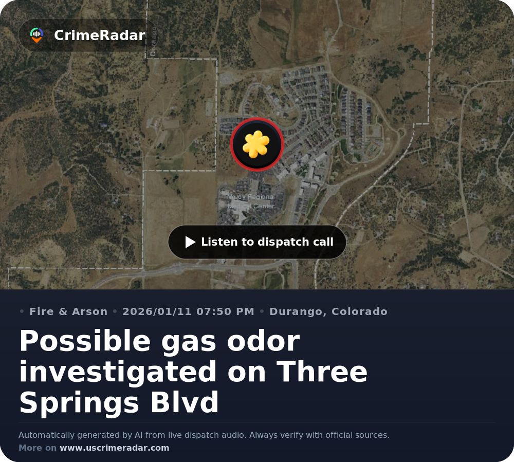Possible gas odor investigated on Three Springs Blvd, Durango CO ...