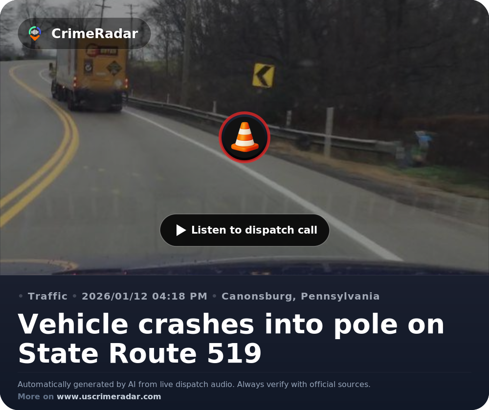 Vehicle crashes into pole on State Route 519, Canonsburg PA | CrimeRadar