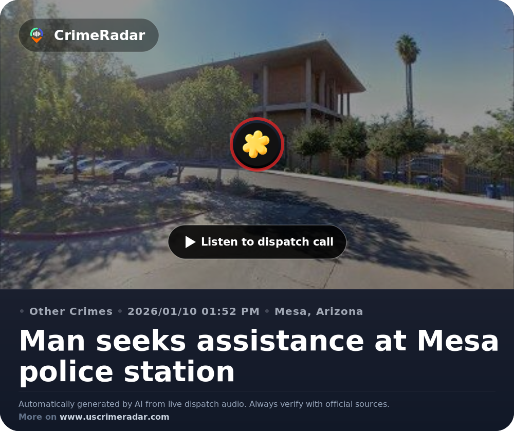 Man seeks assistance at Mesa police station, Mesa AZ | CrimeRadar