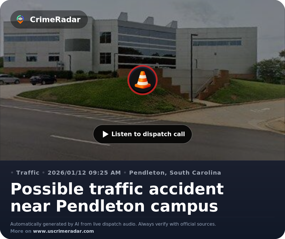Possible traffic accident near Pendleton campus, Pendleton SC | CrimeRadar