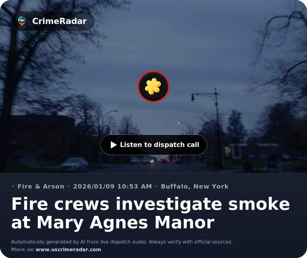 Fire crews investigate smoke at Mary Agnes Manor, Buffalo NY | CrimeRadar