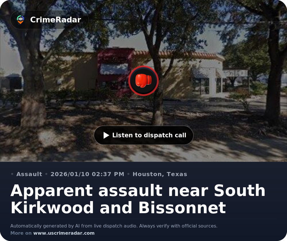 Apparent assault near South Kirkwood and Bissonnet, Houston TX | CrimeRadar