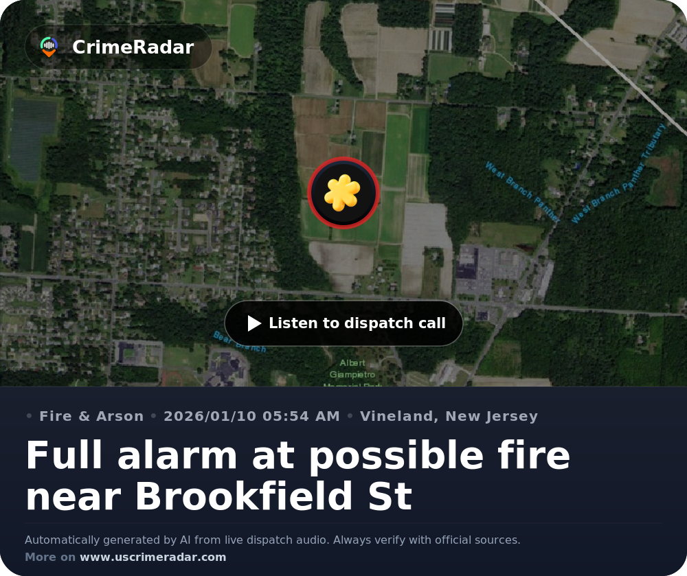 Full alarm at possible fire near Brookfield St, Vineland NJ | CrimeRadar