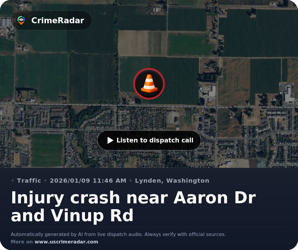 Injury crash near Aaron Dr and Vinup Rd, Lynden WA | CrimeRadar