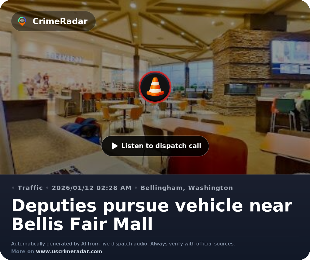 Deputies pursue vehicle near Bellis Fair Mall, Bellingham WA | CrimeRadar