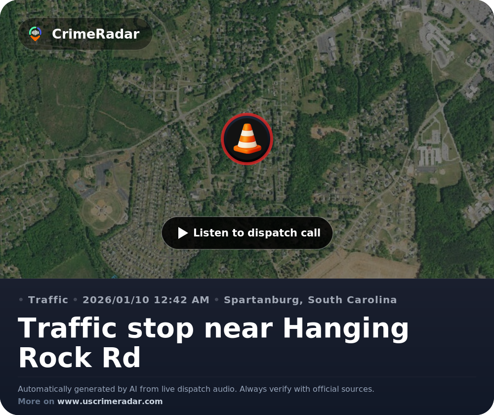 Traffic stop near Hanging Rock Rd, Spartanburg County SC | CrimeRadar