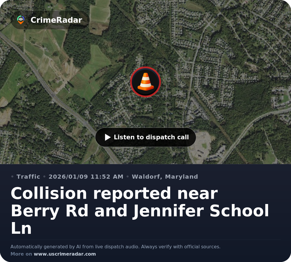 Collision reported near Berry Rd and Jennifer School Ln, Waldorf MD ...