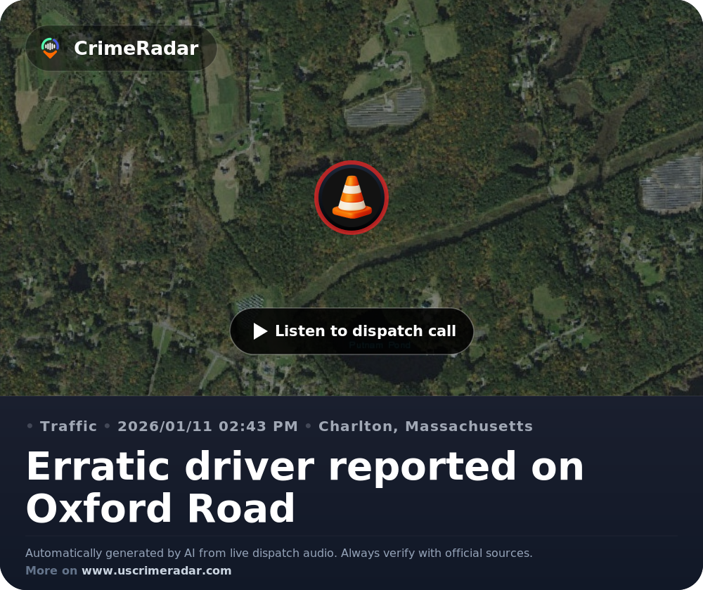 Erratic driver reported on Oxford Road, Charlton MA | CrimeRadar