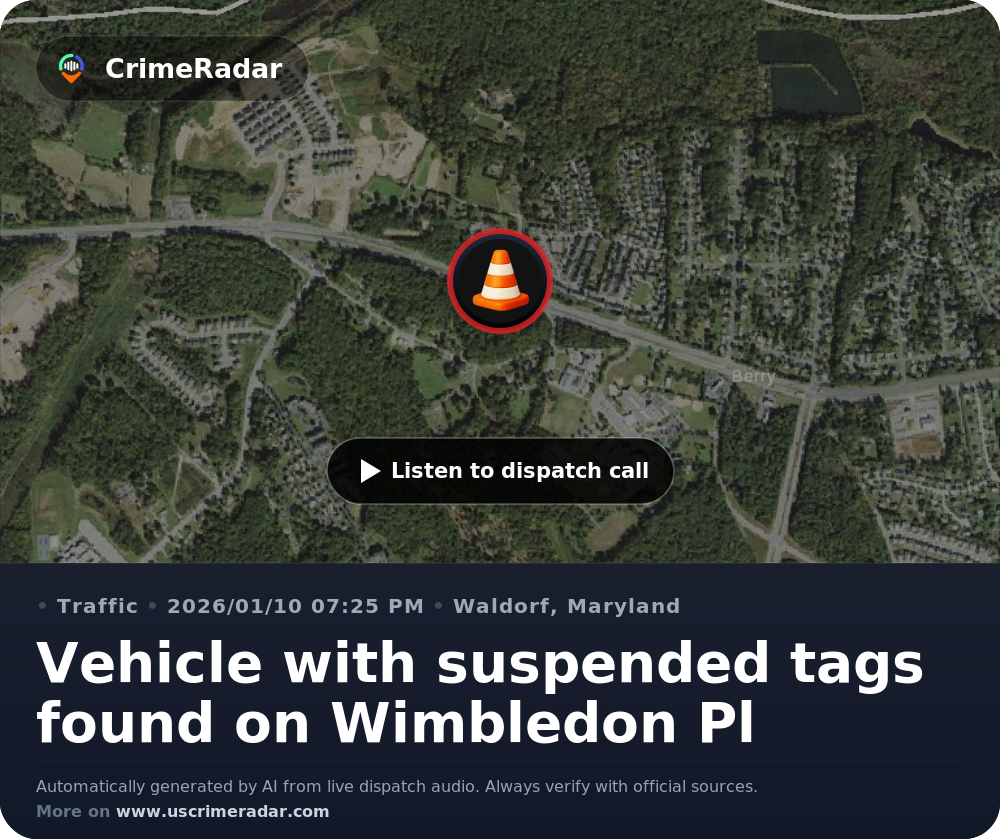 Vehicle with suspended tags found on Wimbledon Pl, Waldorf MD | CrimeRadar