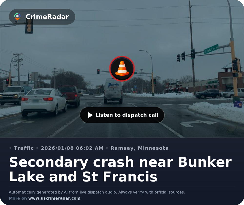 Secondary crash near Bunker Lake and St Francis, Ramsey MN | CrimeRadar