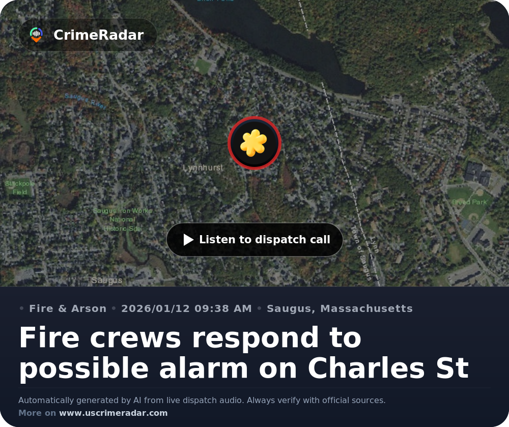 Fire crews respond to possible alarm on Charles St, Saugus MA | CrimeRadar