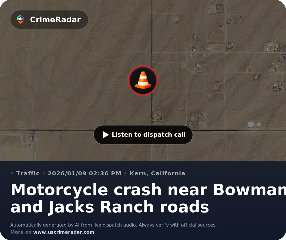 Motorcycle crash near Bowman and Jacks Ranch roads, Kern County CA ...