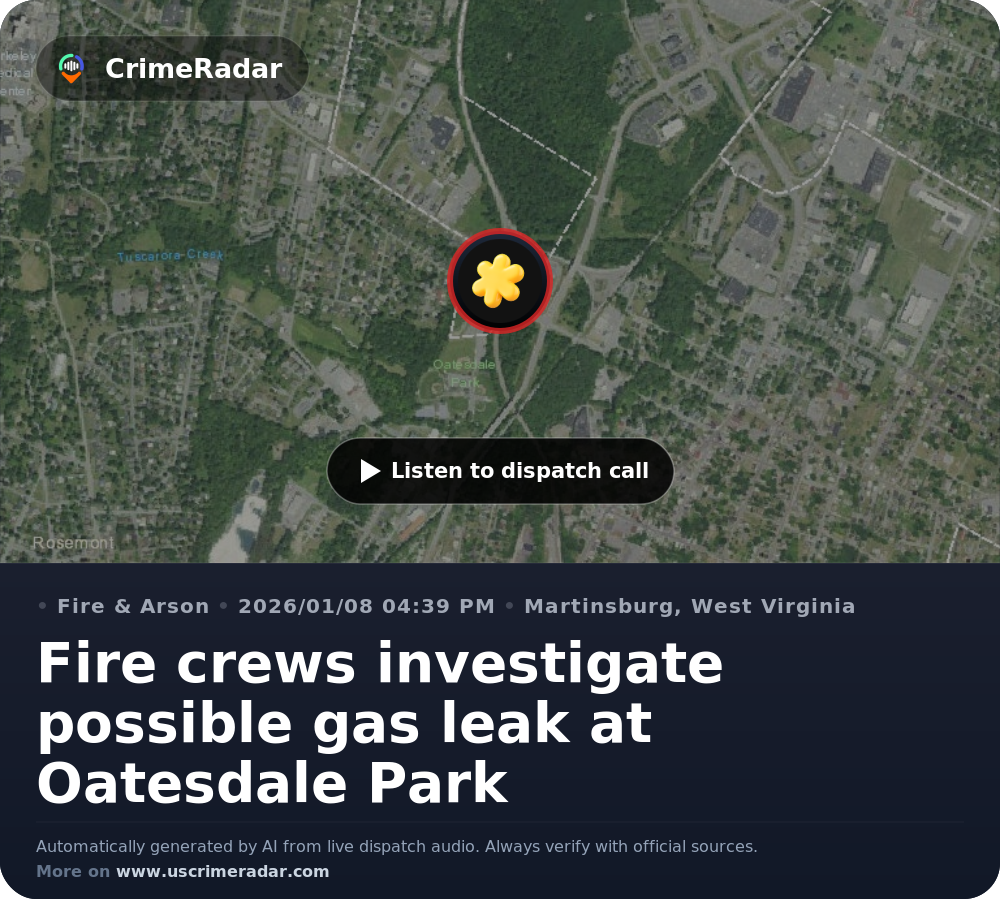 Fire crews investigate possible gas leak at Oatesdale Park, Martinsburg ...