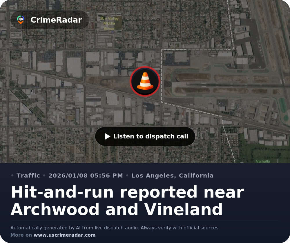 Hit-and-run reported near Archwood and Vineland, Los Angeles CA ...