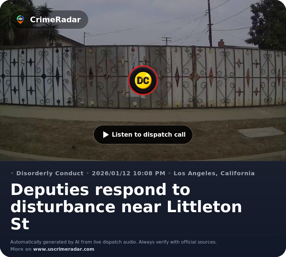 Deputies respond to disturbance near Littleton St, Los Angeles CA ...