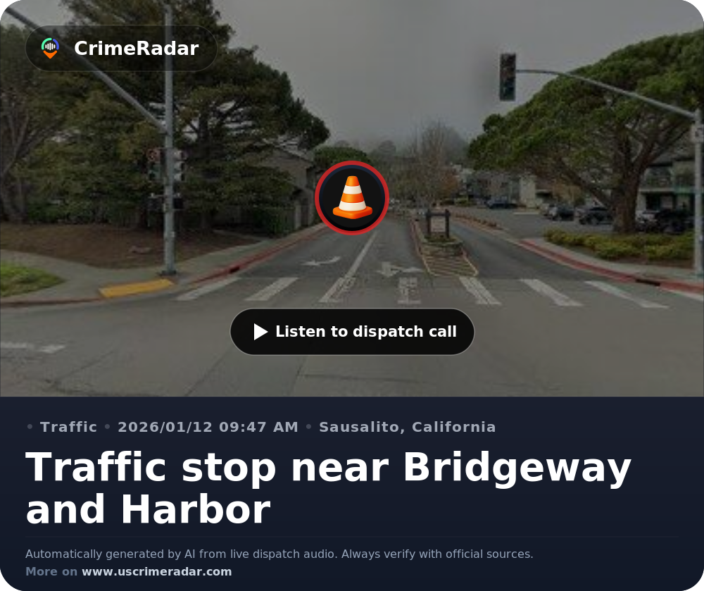 Traffic stop near Bridgeway and Harbor, Sausalito CA | CrimeRadar