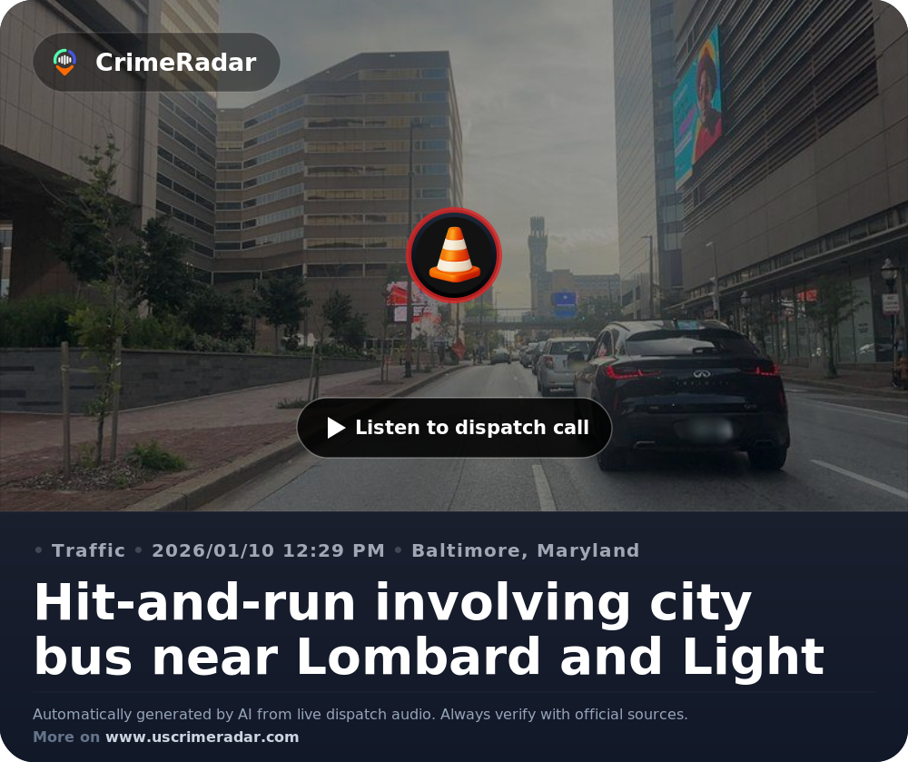 Hit-and-run involving city bus near Lombard and Light, Baltimore MD ...