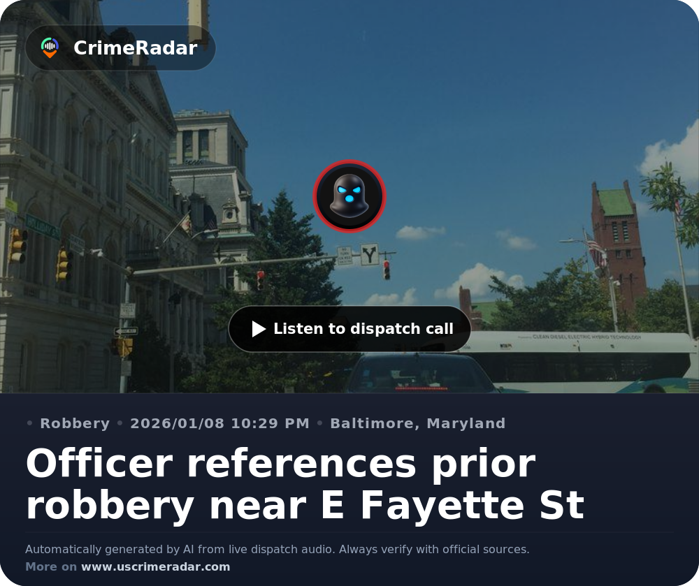 Officer references prior robbery near E Fayette St, Baltimore MD ...