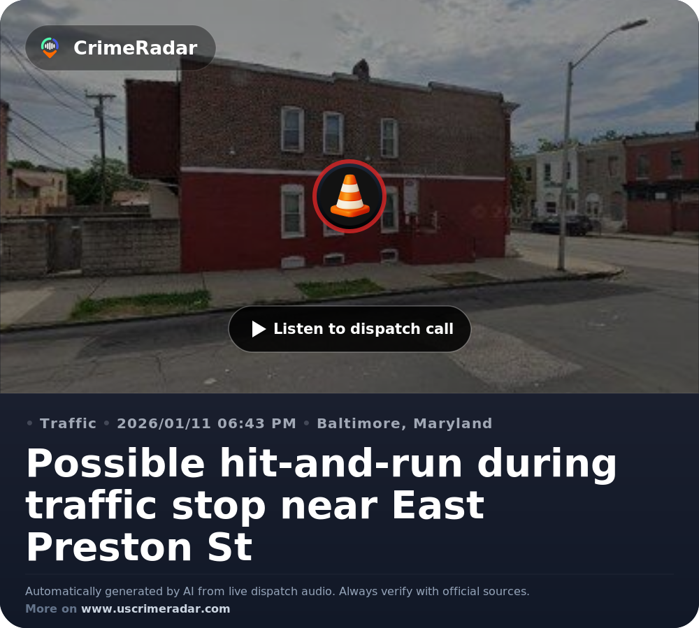 Possible hit-and-run during traffic stop near East Preston St ...