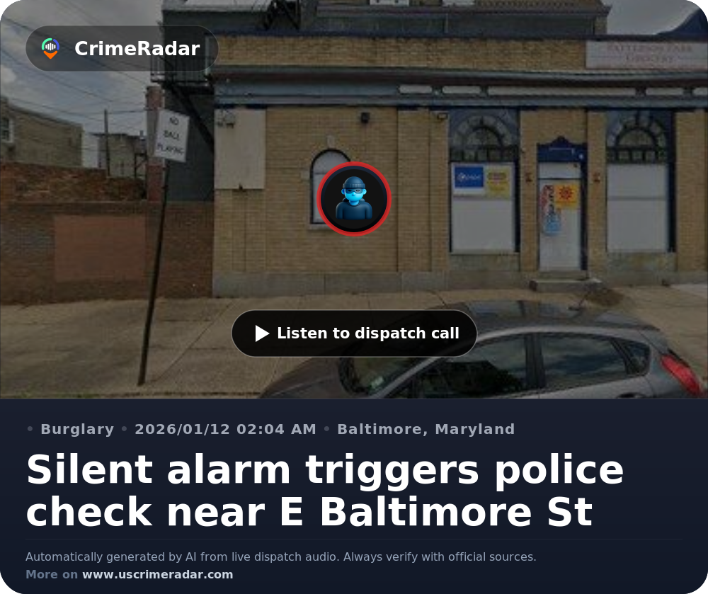 Silent alarm triggers police check near E Baltimore St, Baltimore MD ...