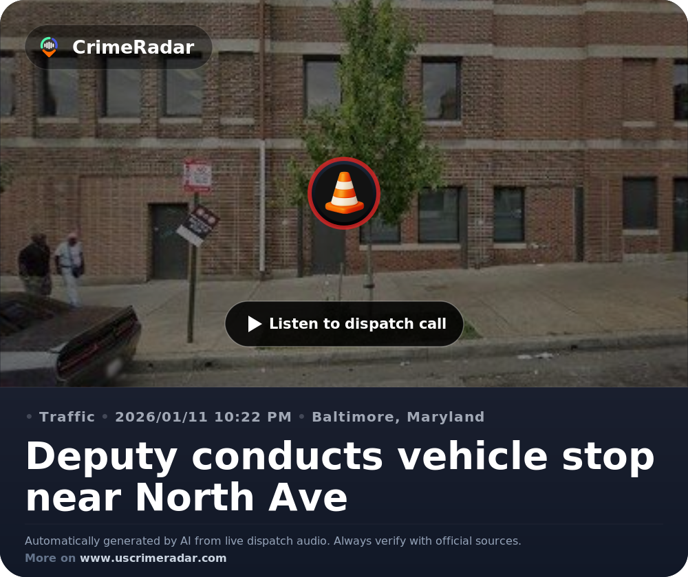 Deputy conducts vehicle stop near North Ave, Baltimore MD | CrimeRadar