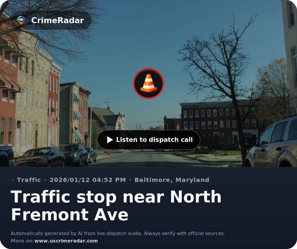 Traffic stop near North Fremont Ave, Baltimore MD | CrimeRadar