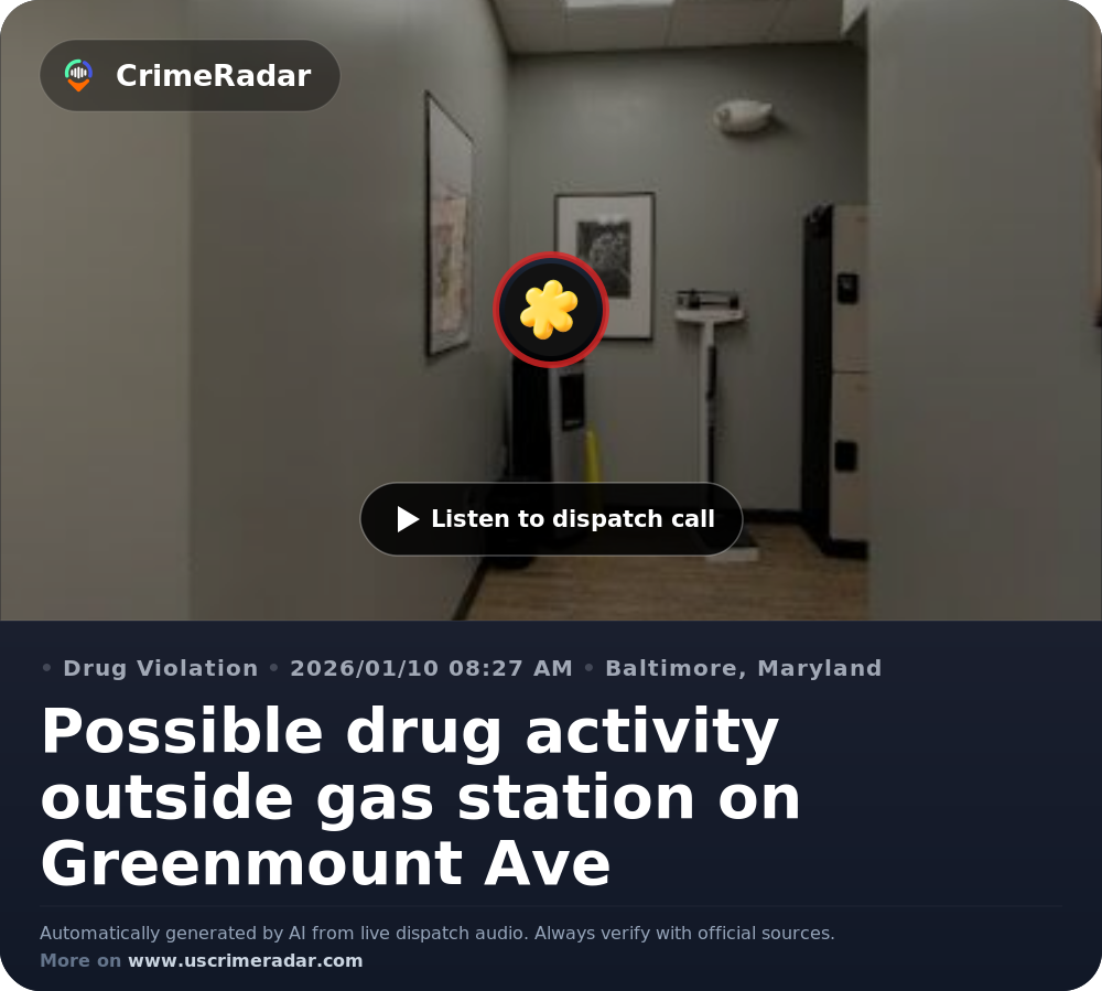 Possible drug activity outside gas station on Greenmount Ave, Baltimore ...