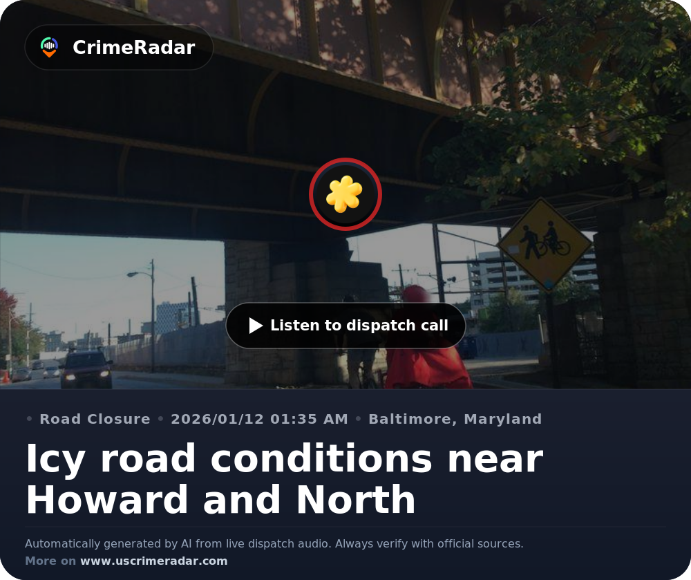 Icy road conditions near Howard and North, Baltimore MD | CrimeRadar