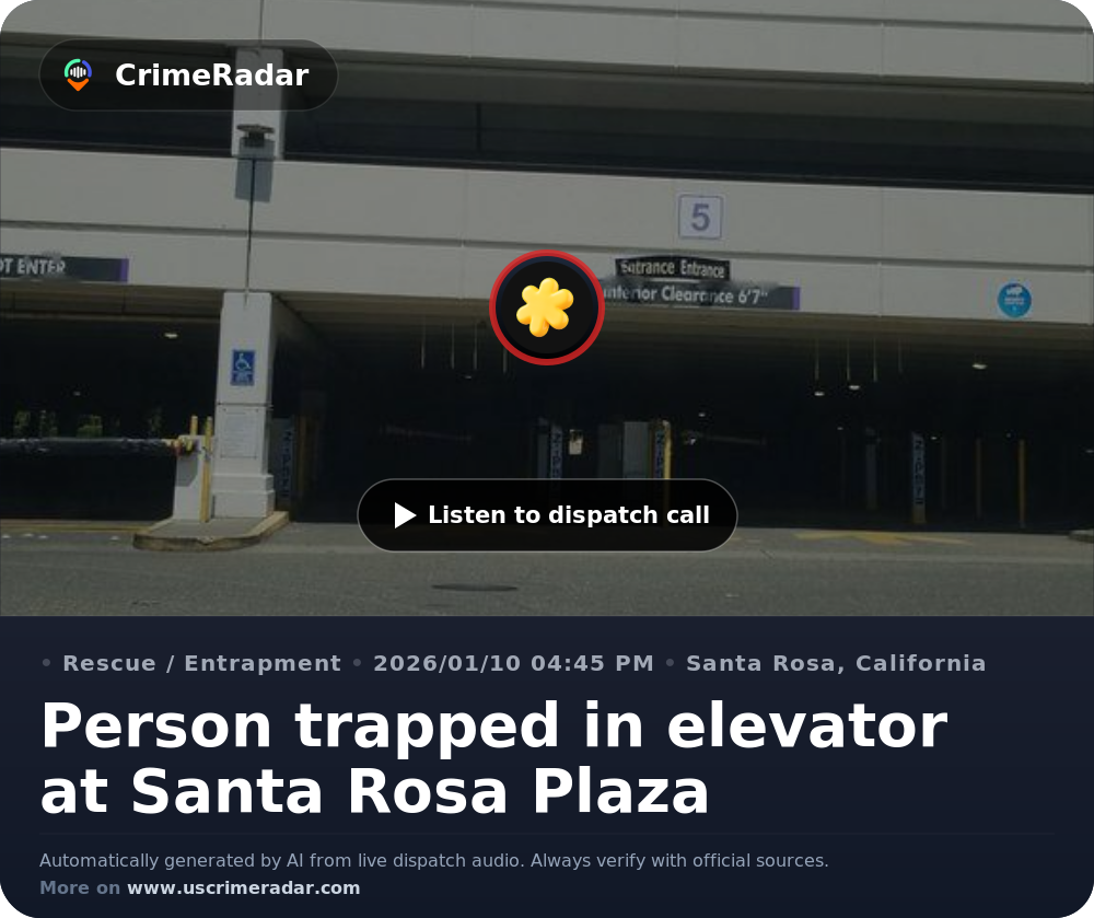Person trapped in elevator at Santa Rosa Plaza, Santa Rosa CA | CrimeRadar