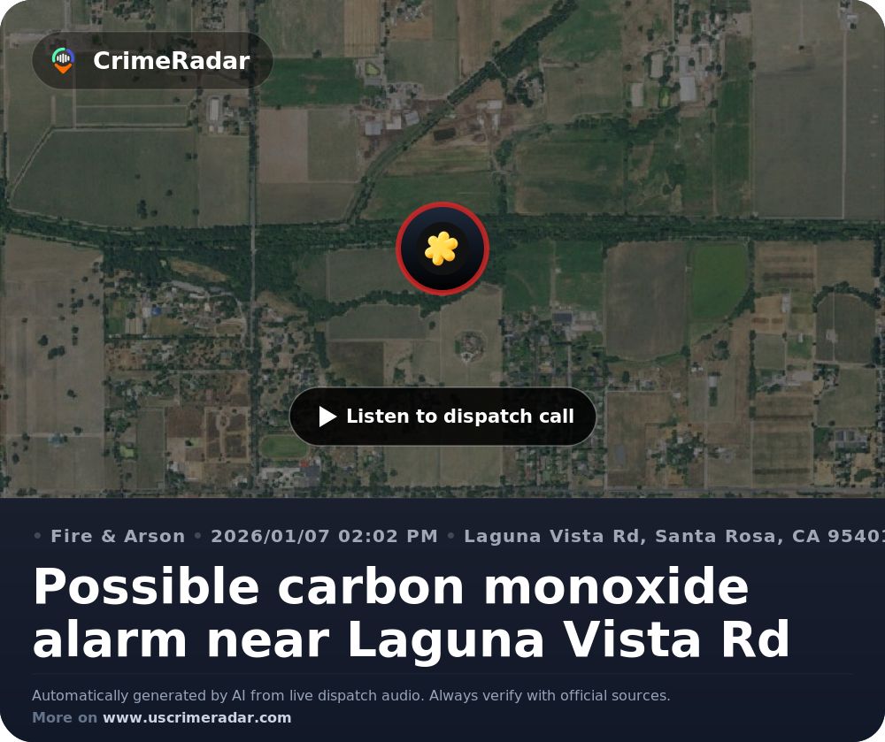 Possible carbon monoxide alarm near Laguna Vista Rd, Santa Rosa CA ...