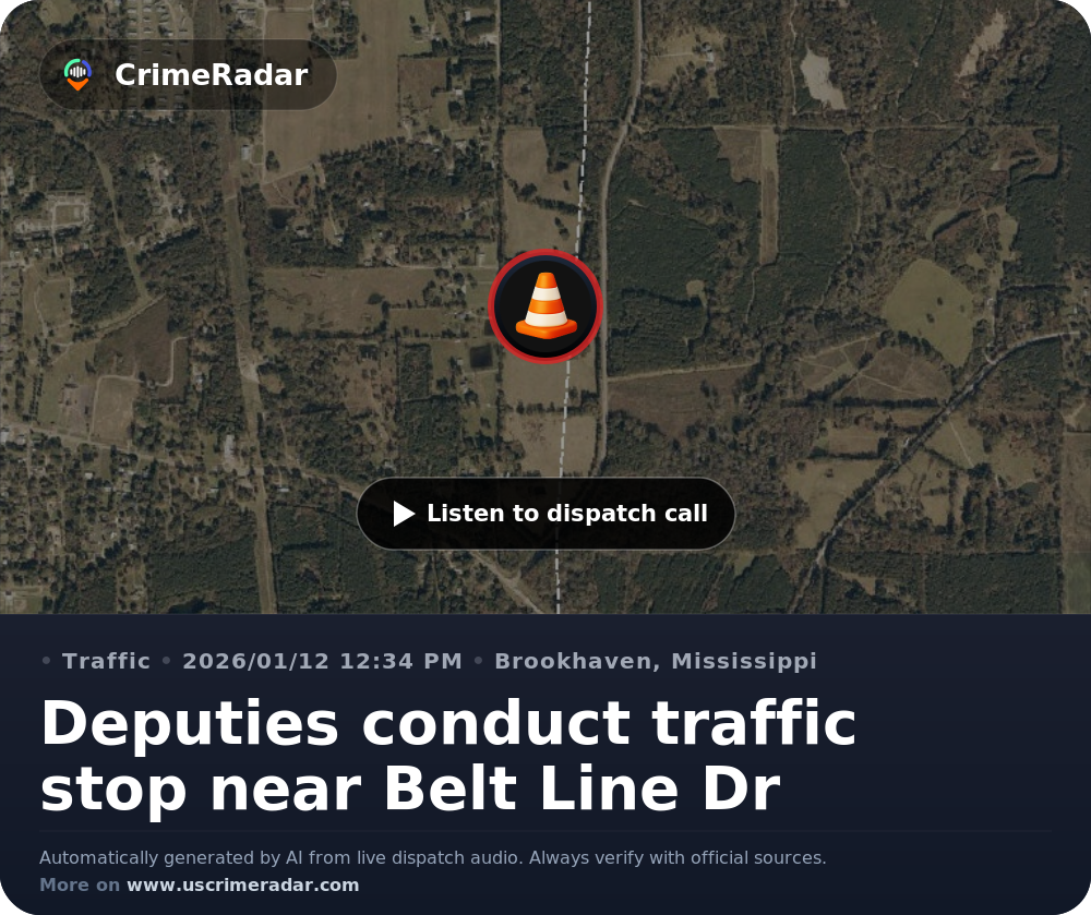Deputies conduct traffic stop near Belt Line Dr, Brookhaven MS | CrimeRadar