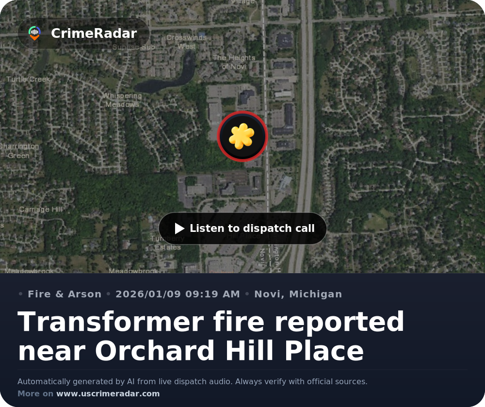 Transformer fire reported near Orchard Hill Place, Novi MI | CrimeRadar