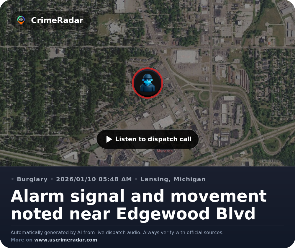 Alarm signal and movement noted near Edgewood Blvd, Lansing MI | CrimeRadar