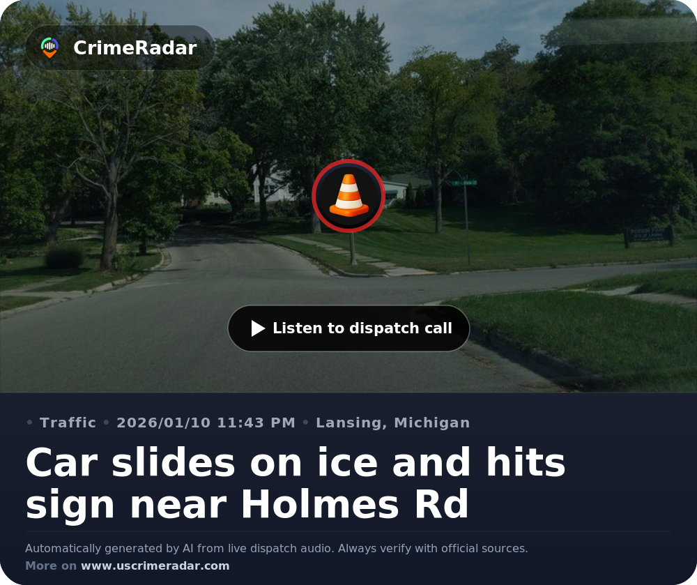 Car slides on ice and hits sign near Holmes Rd, Lansing MI | CrimeRadar