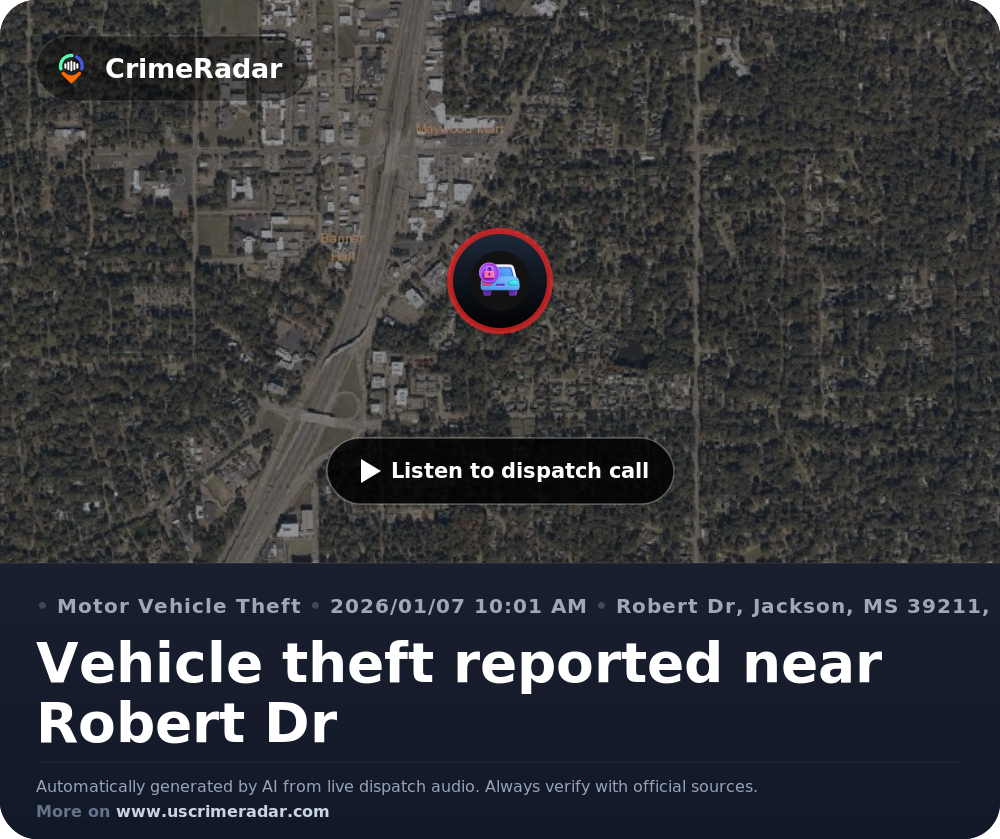 Vehicle theft reported near Robert Dr, Jackson MS | CrimeRadar