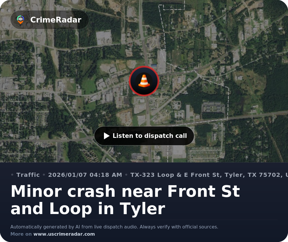 Minor crash near Front St and Loop in Tyler, Tyler TX | CrimeRadar