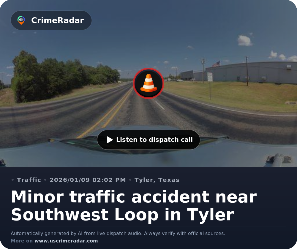 Minor traffic accident near Southwest Loop in Tyler, Tyler TX | CrimeRadar
