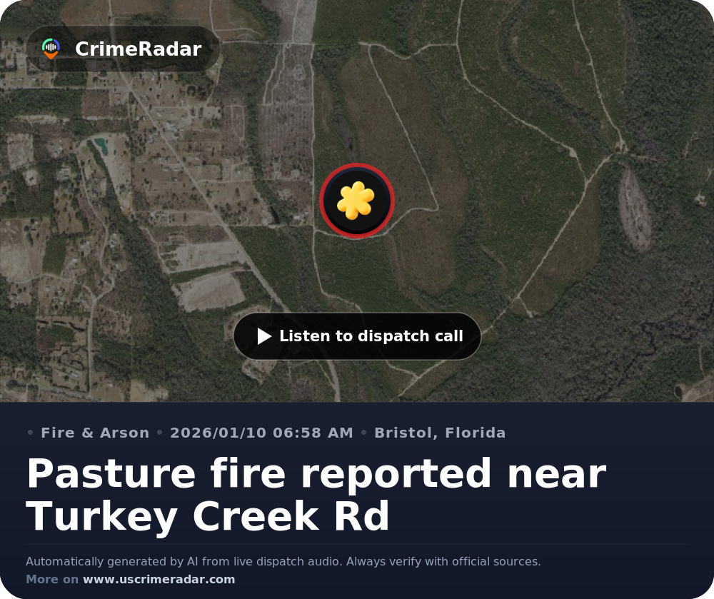 Pasture fire reported near Turkey Creek Rd, Bristol FL | CrimeRadar