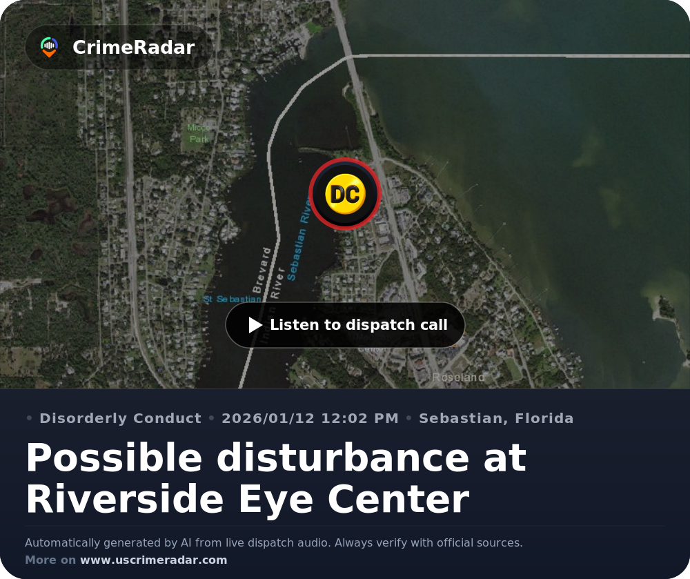 Possible disturbance at Riverside Eye Center, Sebastian FL | CrimeRadar