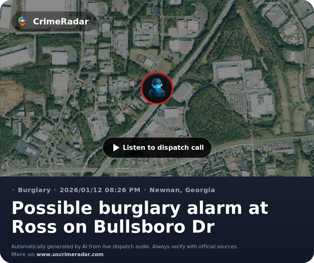 Possible burglary alarm at Ross on Bullsboro Dr, Newnan GA | CrimeRadar