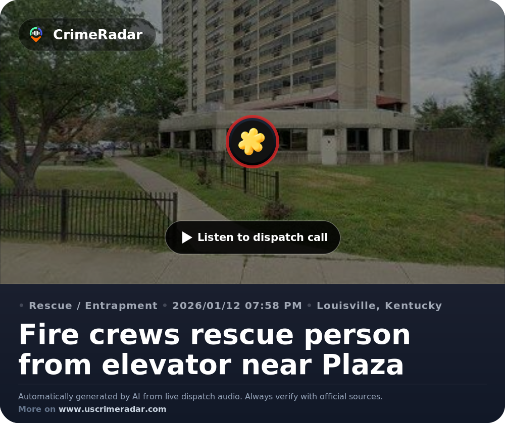 Fire crews rescue person from elevator near Plaza, Louisville KY ...