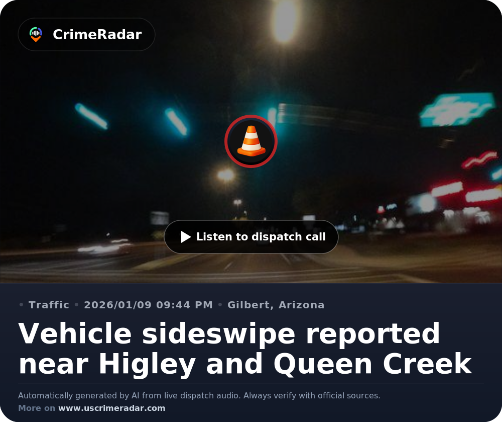 Vehicle sideswipe reported near Higley and Queen Creek, Gilbert AZ ...