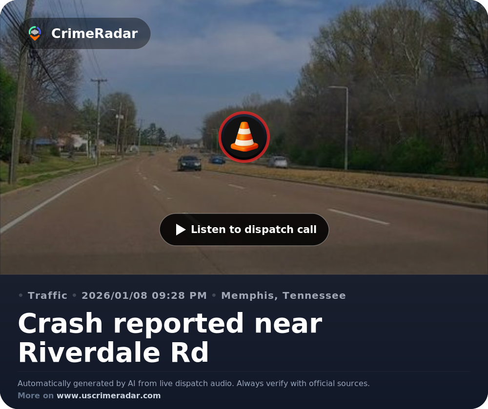 Crash reported near Riverdale Rd, Memphis TN | CrimeRadar
