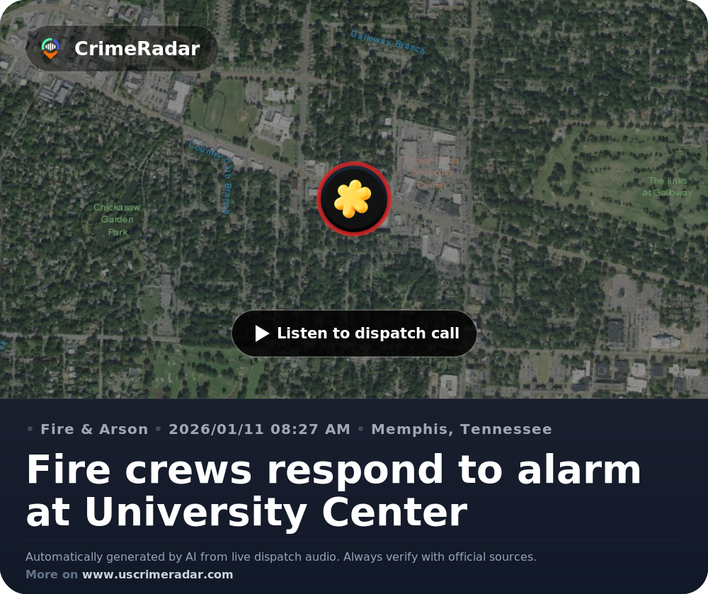 Fire crews respond to alarm at University Center, Memphis TN | CrimeRadar