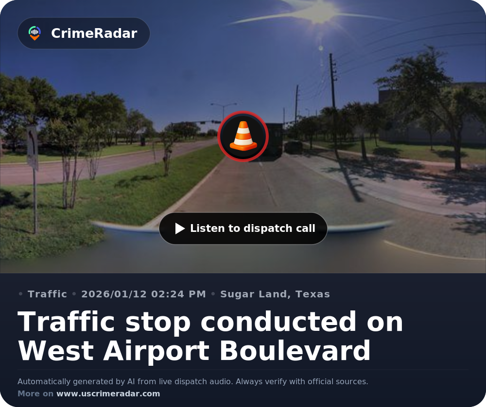 Traffic stop conducted on West Airport Boulevard, Sugar Land TX ...