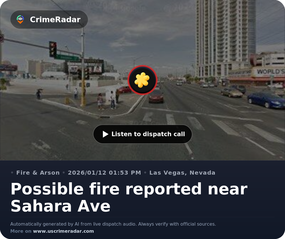 Possible fire reported near Sahara Ave, Las Vegas NV | CrimeRadar