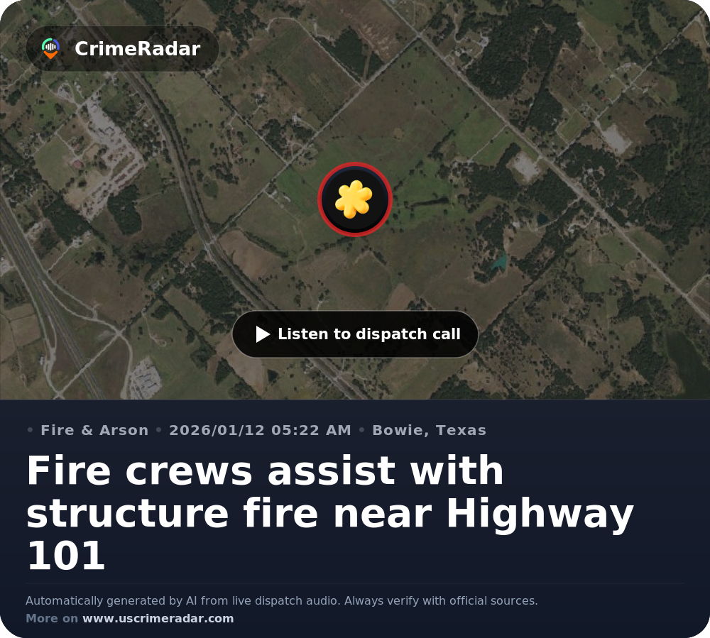 Fire crews assist with structure fire near Highway 101, Bowie TX ...