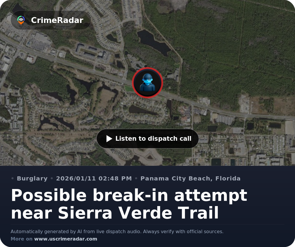 Possible break-in attempt near Sierra Verde Trail, Panama City Beach FL ...